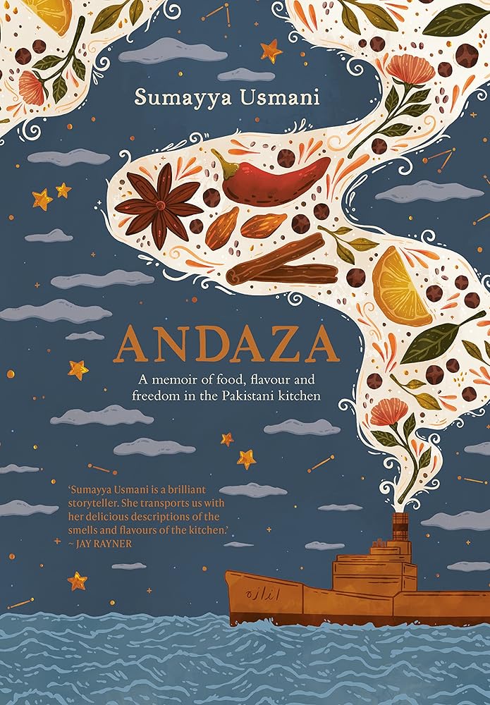 Andaza: A Memoir of Food, Flavour and Freedom in the Pakistani Kitchen ...